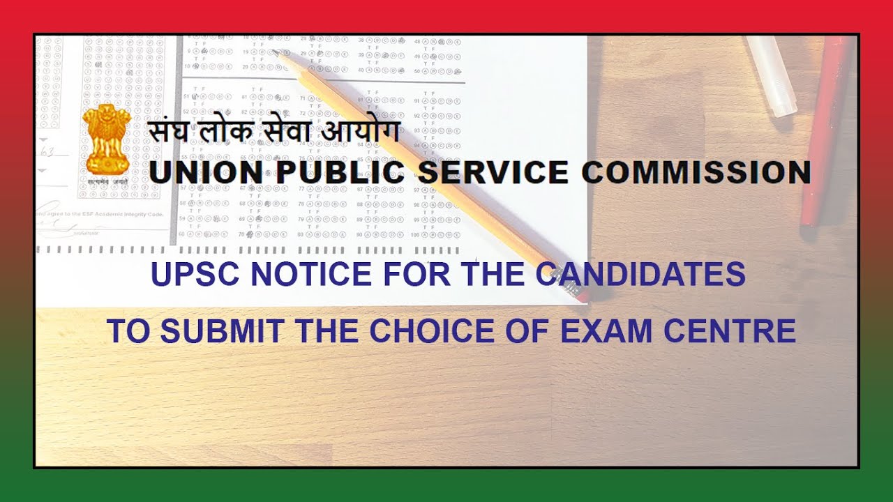 UPSC Notice for the Candidates to Submit the Choice of Exam Centre | TN ...