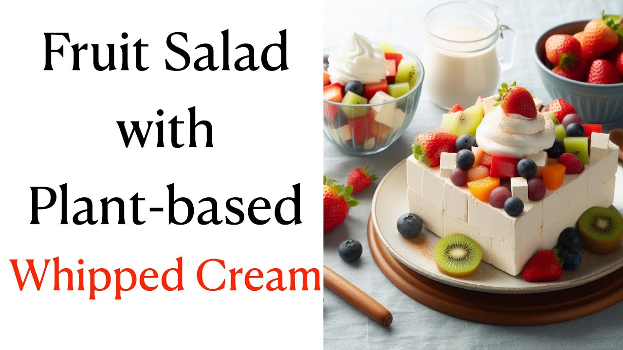 Fruit Salad & Plant-based Whipped Cream Final #easy #bestfruitsalad ...