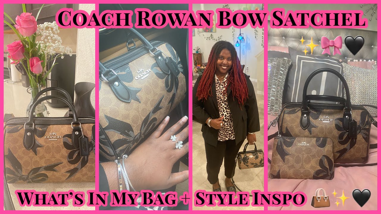 WHATS IN MY COACH BOW COLLECTION ROWAN SATCHEL + STYLE TIPS ...
