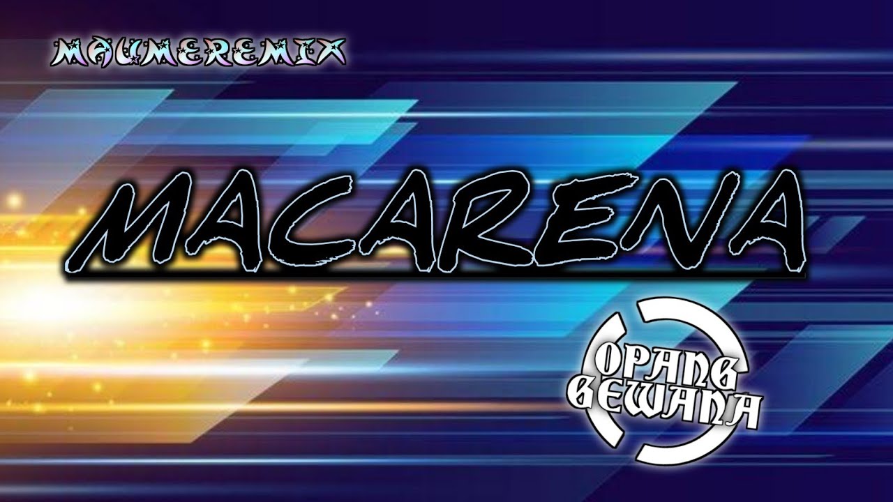MACARENA REMIX 2023 || OPANG GEWANA - YouTube