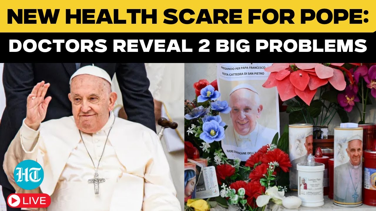 LIVE: Pope Francis Health Update - New Scare As Doctors Reveal 2 ...
