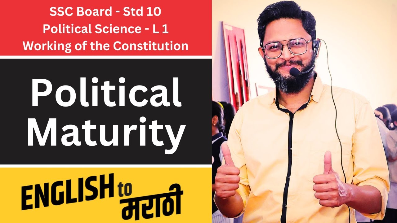 Working of the Constitution - Political Maturity Explained in Marathi ...