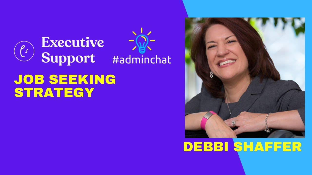 Job Seeking Strategy with Debbi Shaffer #adminchat webinar - YouTube