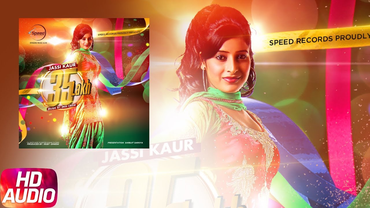 35 Lakh | Audio Song | Jassi Kaur | Happy Raikoti | Desi Crew | Punjabi ...