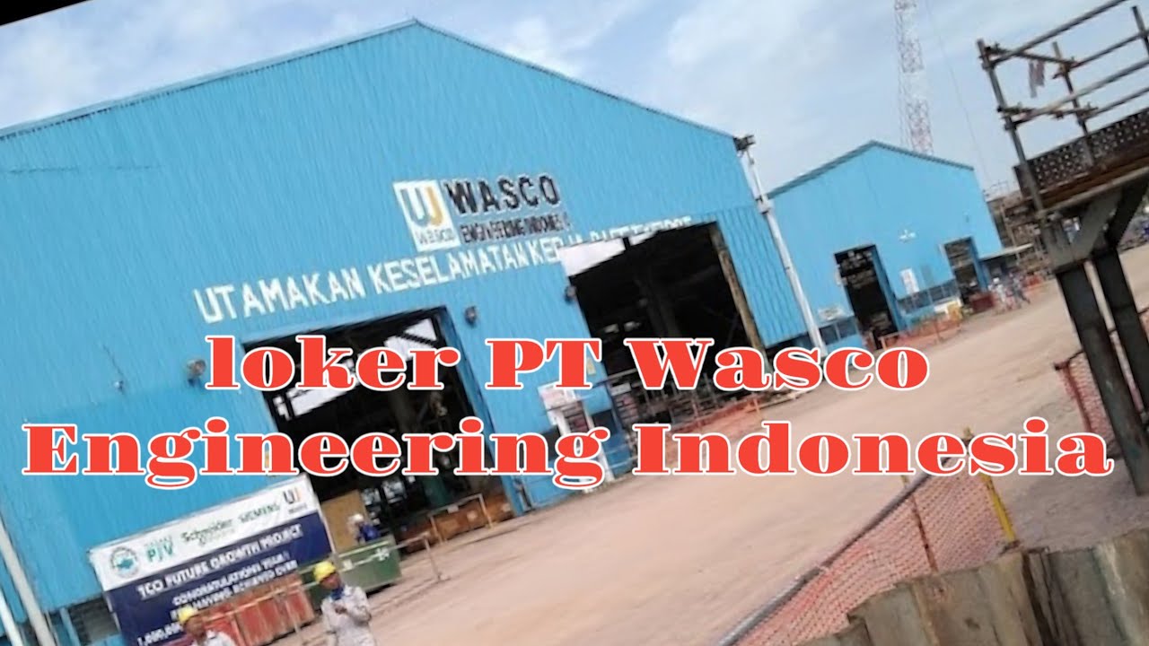 Loker PT Wasco Engineering Indonesia, Buruan lamar!!!! - YouTube