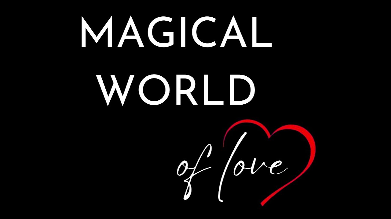 Magical World Of Love ♥ - YouTube