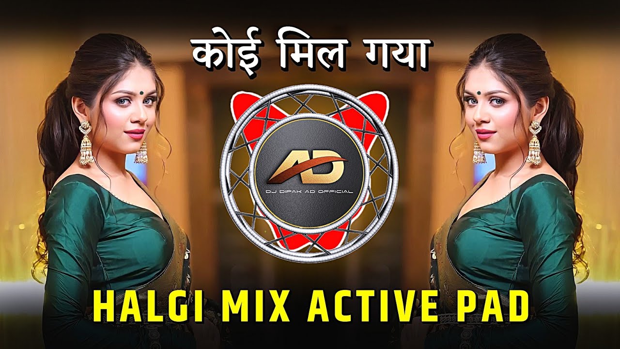 Koi Mil Gaya Dj Song ( Halgi Mix Active Pad ) कोई मिल गया Dj Song | Dj ...