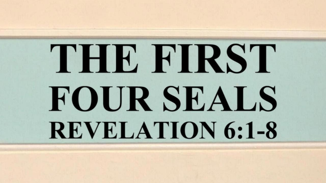 THE FIRST FOUR SEALS Revelation 6:1-8 - YouTube