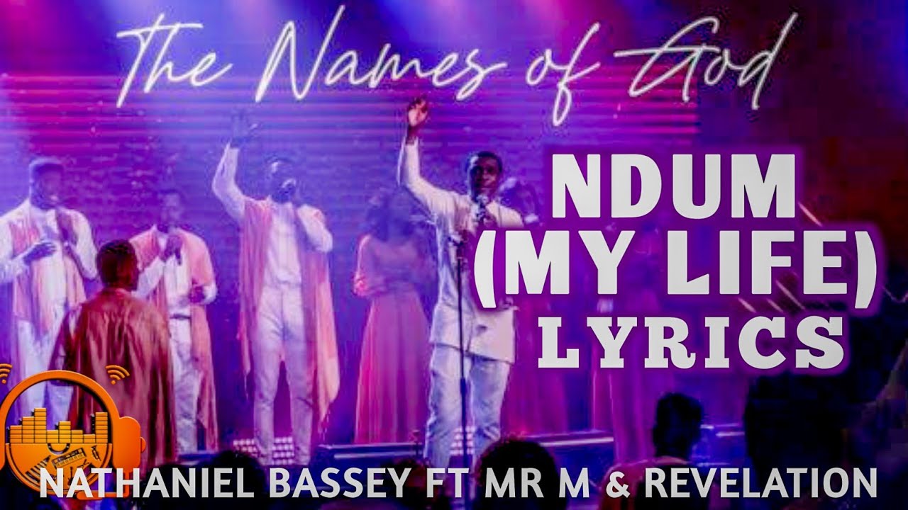 Ndum by Nathaniel Bassey ft Mr M & Revelation (Lyrics) - YouTube