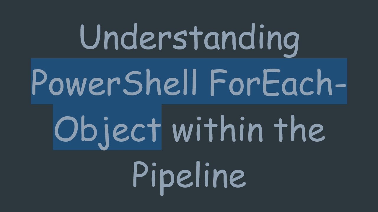 Understanding PowerShell ForEach-Object within the Pipeline - YouTube