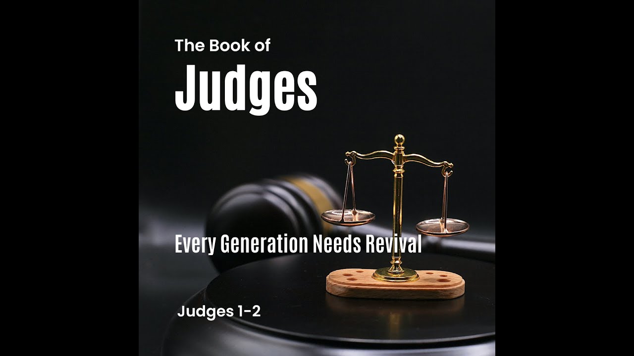 Judges 1-2: Every Generation Needs Revival - YouTube
