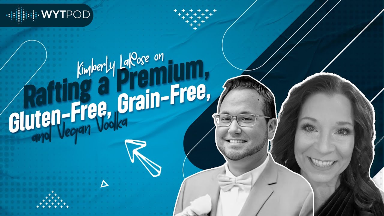 Building a Premium Vodka Brand with Kimberly LaRose - YouTube