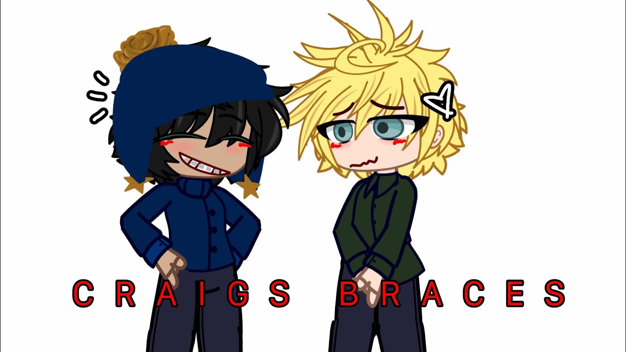 Craig’s braces !! || Creek || SP x GACHA || #homosexuality #southpark ...