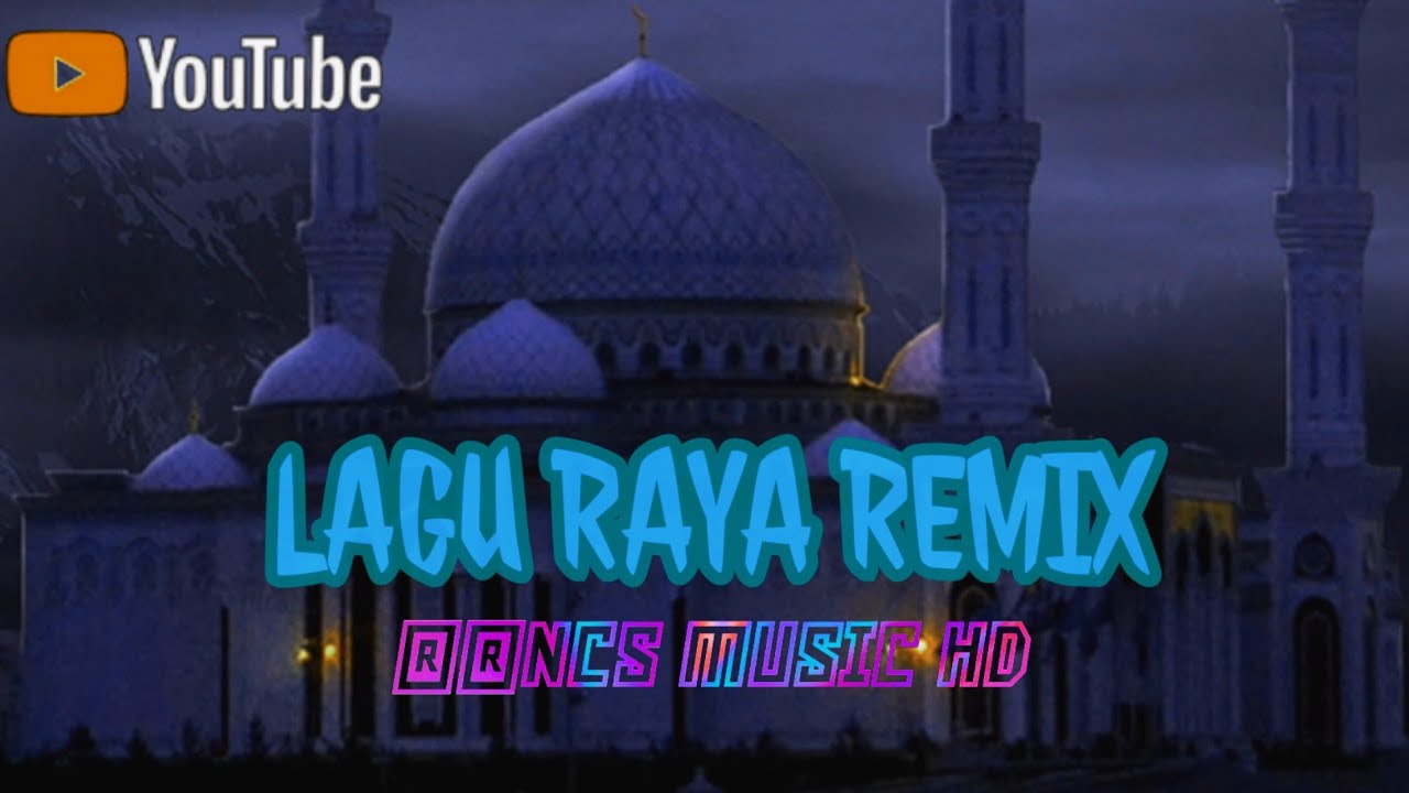 Lagu Raya Remix 2021 - [RR NCS MUSIC HD] - YouTube Music