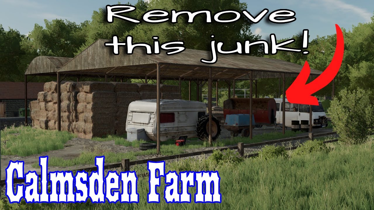 How to remove junk in barns in Calmsden Farm - Farming Simulator 22 ...