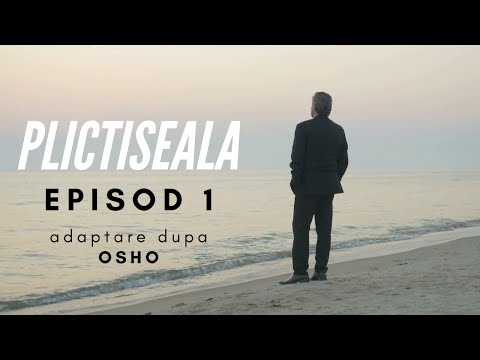 Plictiseala - adaptare dupa Osho (partea 1)