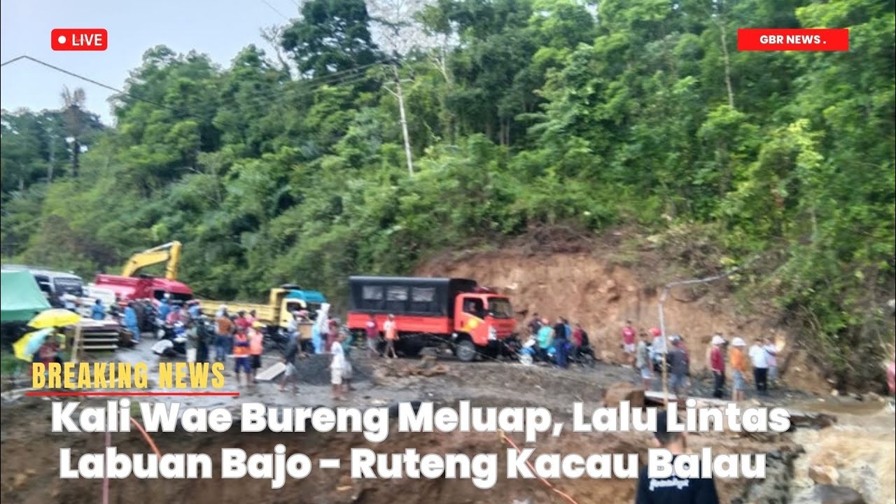 Kali Wae Bureng Meluap, Lalu Lintas Labuan Bajo - Ruteng Kacau Balau ...