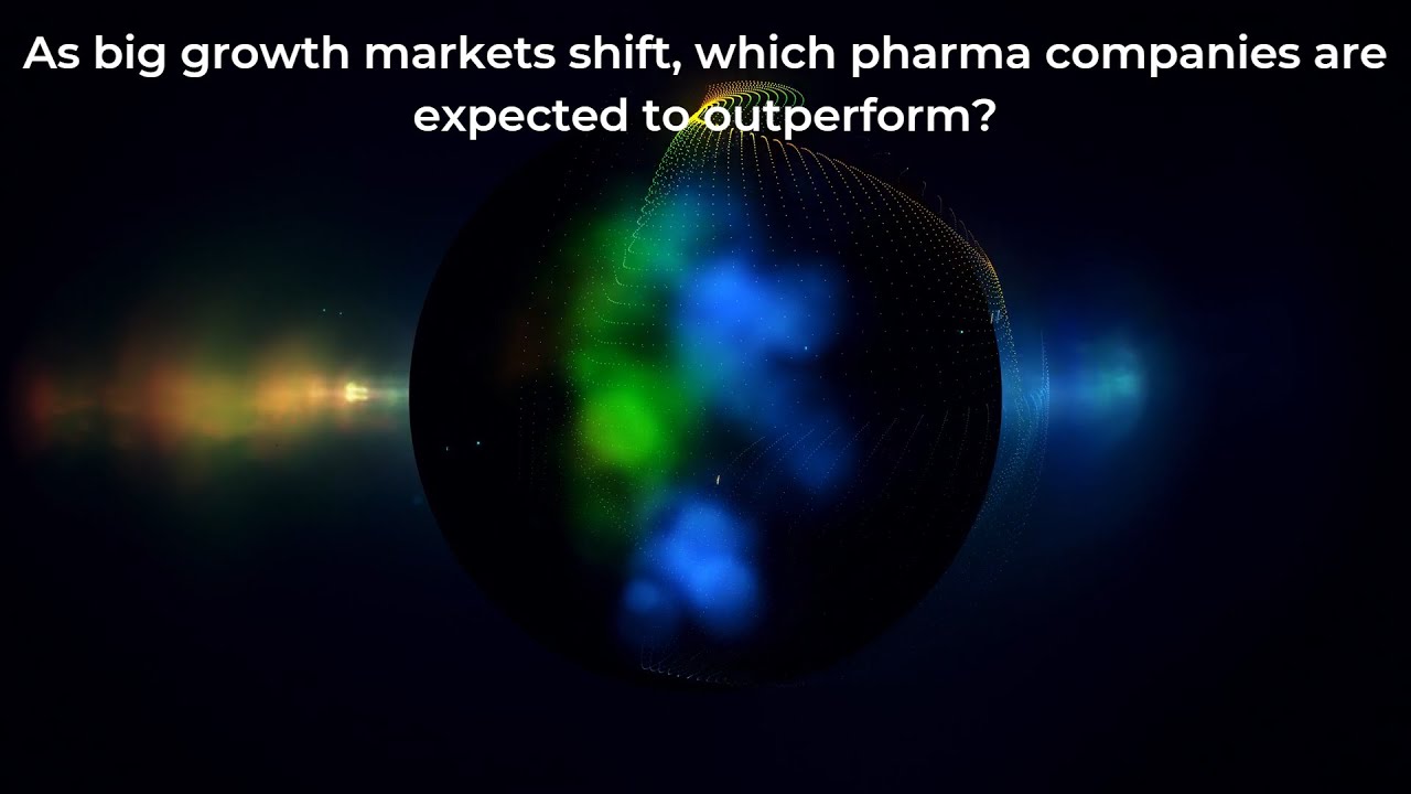 As big growth markets shift, which pharma companies will outperform ...