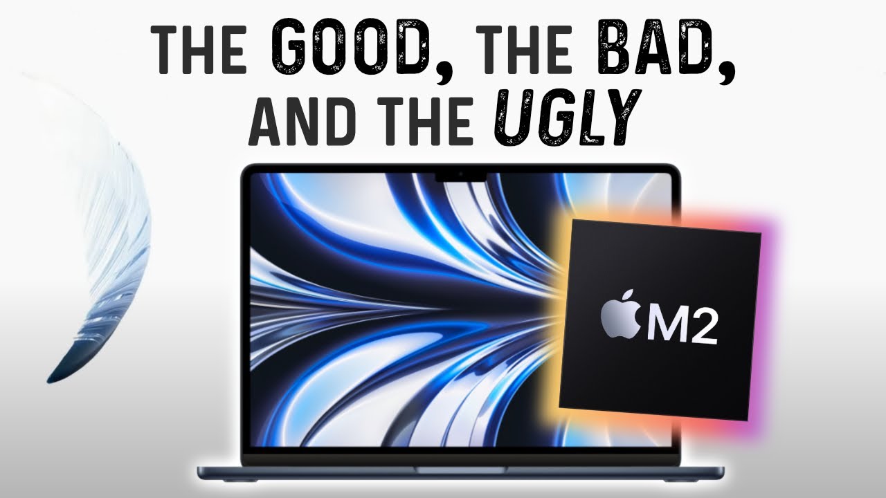 M2 MacBook Air: the GOOD, the BAD, and the UGLY - YouTube