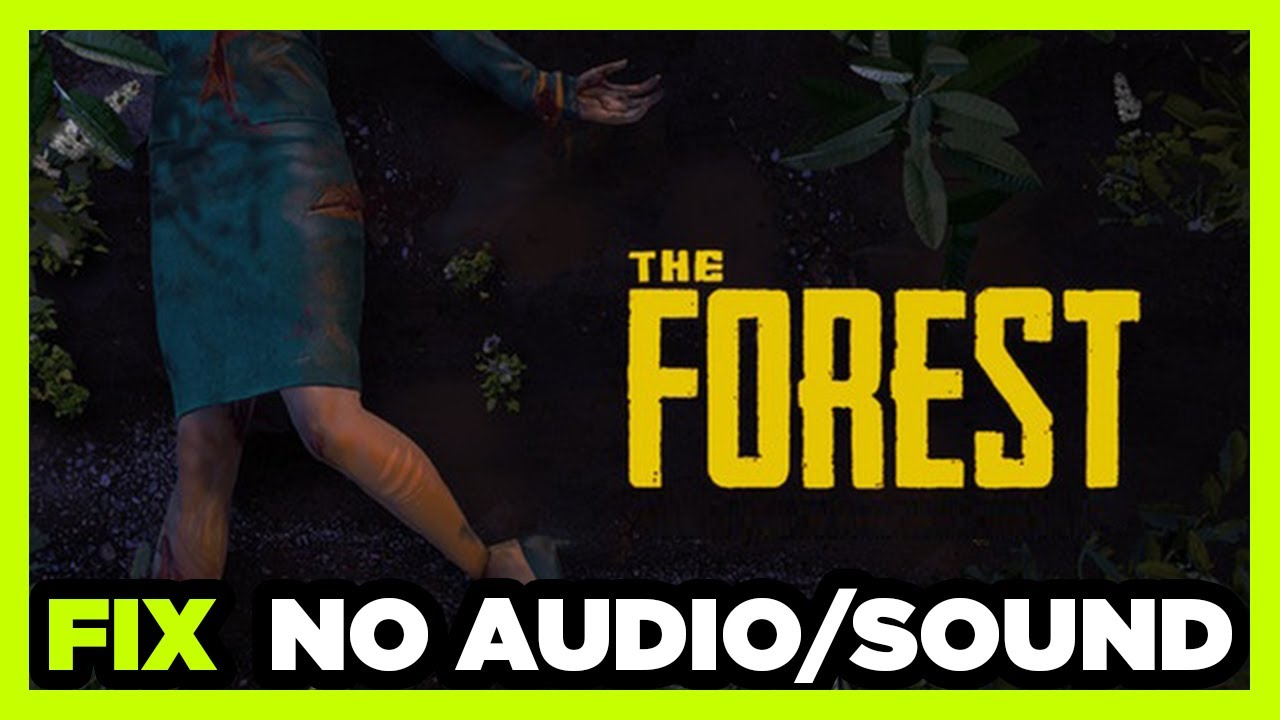 How to FIX The Forest No Audio/Sound Not Working - YouTube