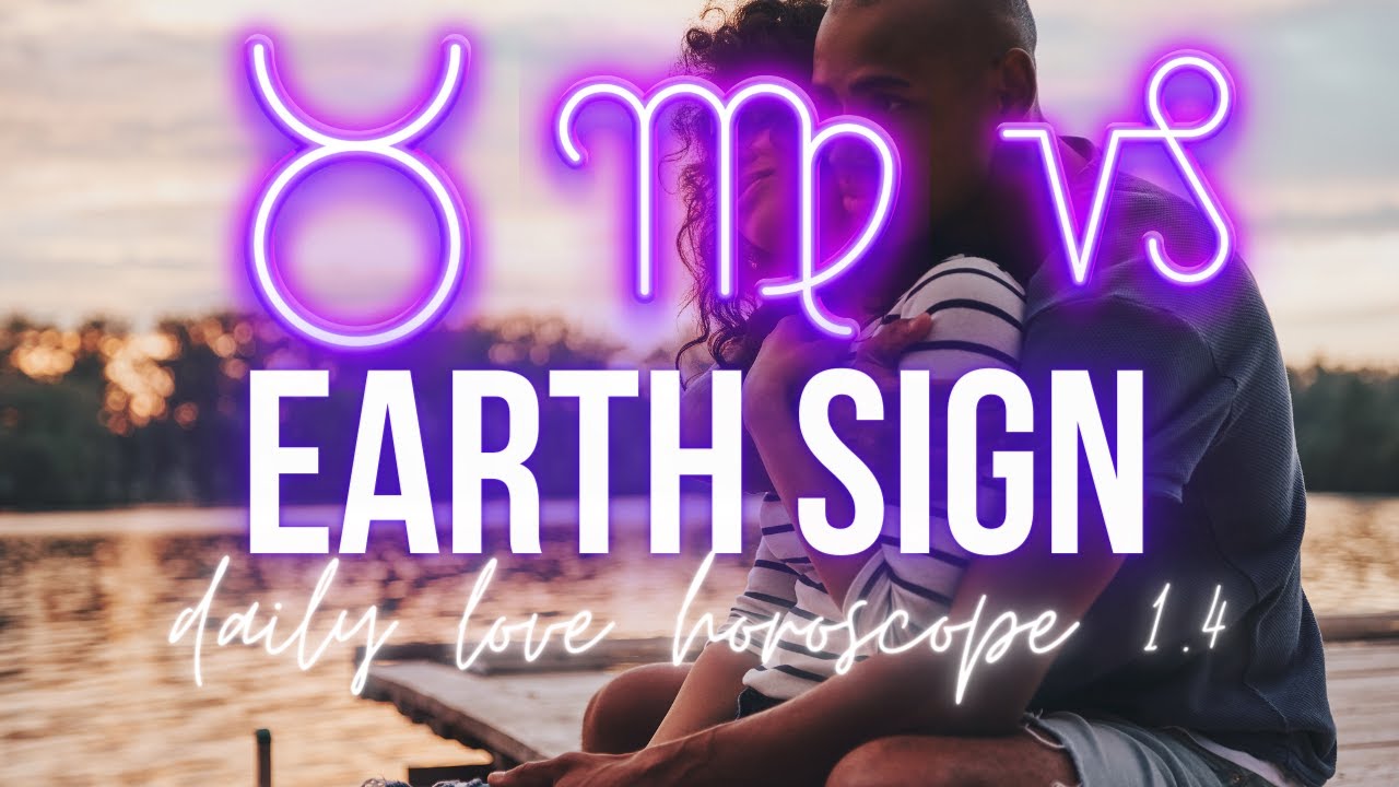 Taurus Virgo Capricorn Daily Romance And Love Horoscope For Today 1423 Youtube