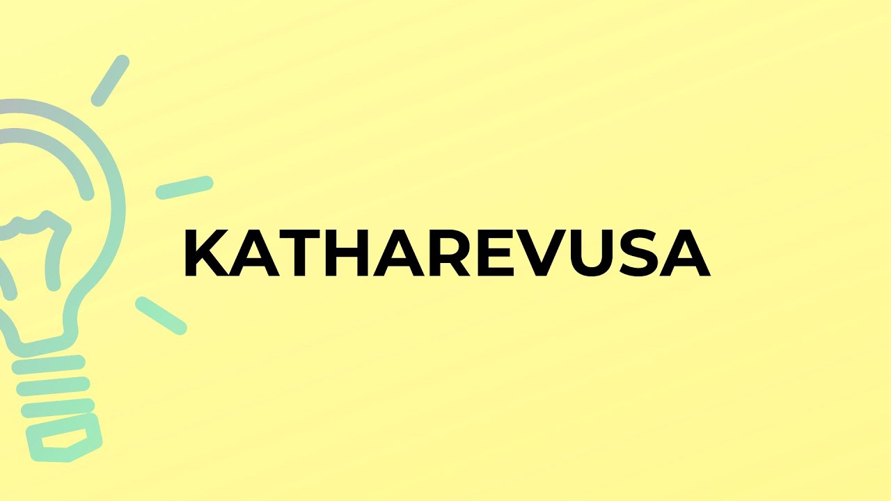 What is the meaning of the word KATHAREVUSA? - YouTube