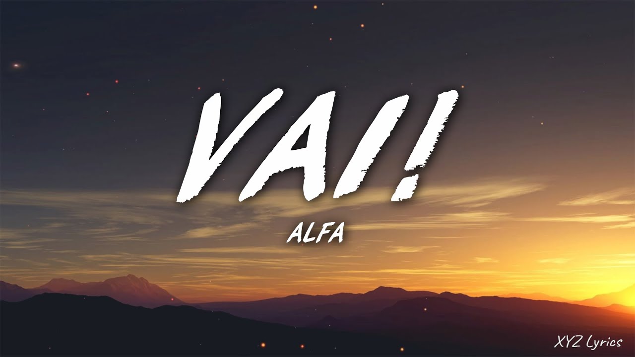 Alfa - Vai! (Sanremo/Testo/Lyrics) - YouTube