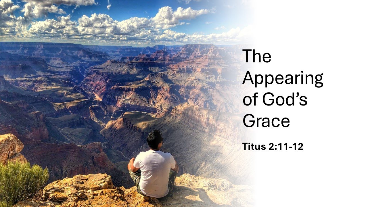 The Appearing of Gods Grace 070724am - YouTube