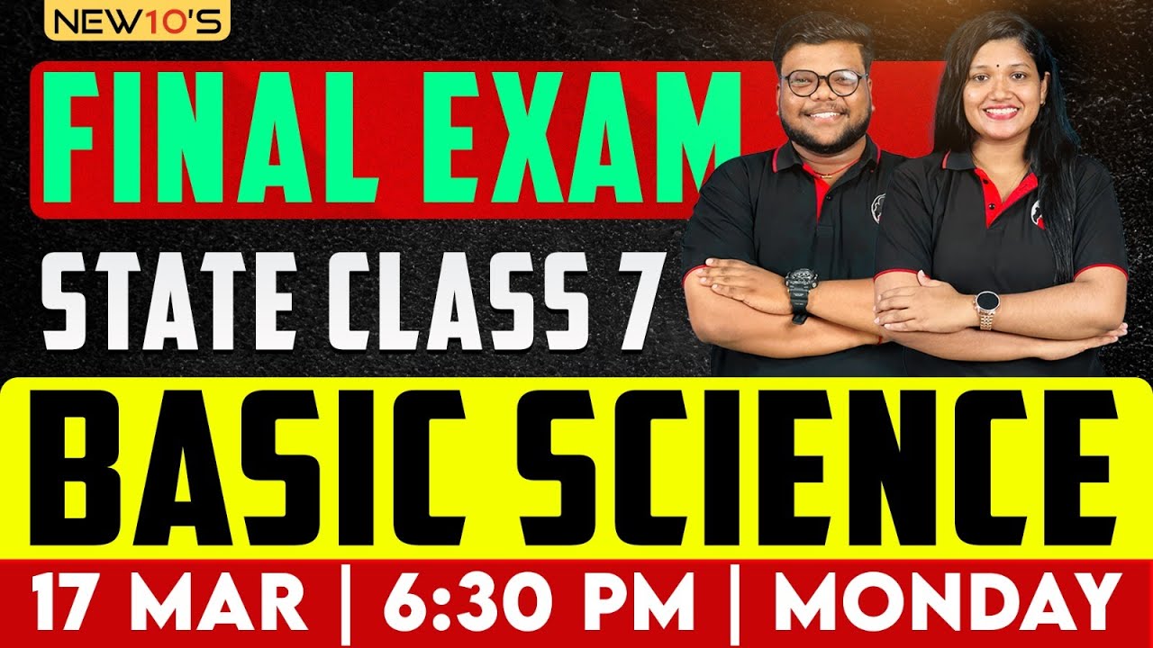 CLASS 7 BASIC SCIENCE FINAL EXAM || FINAL EXAM 2025 SURE QUESTION DISCUSSION || NEW10'S - YouTube