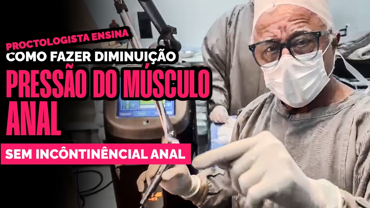 PROCTOLOGISTA ENSINA DIMINUIR PRESSÃO DO MÚSCULO ANAL SEM RISCOS ...
