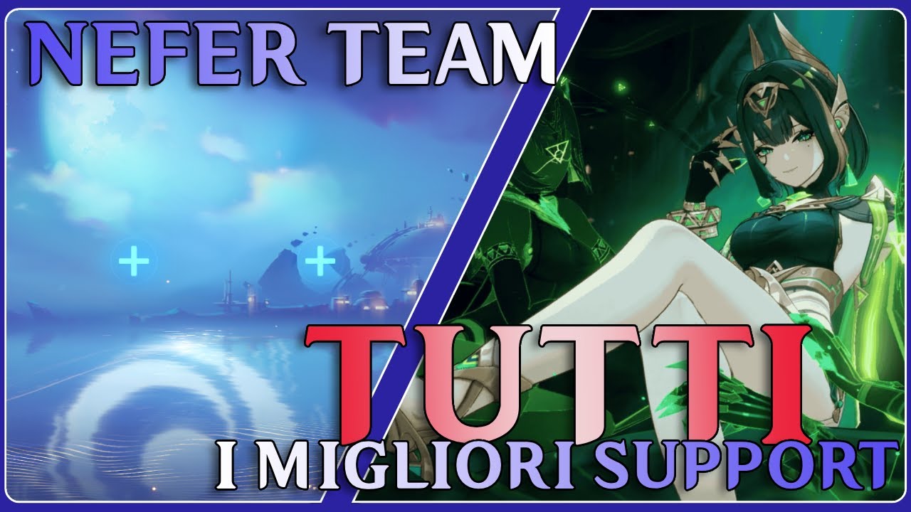 Tutti i Team Possibili di Nefer - Analisi di tutti i support - Luna II ...