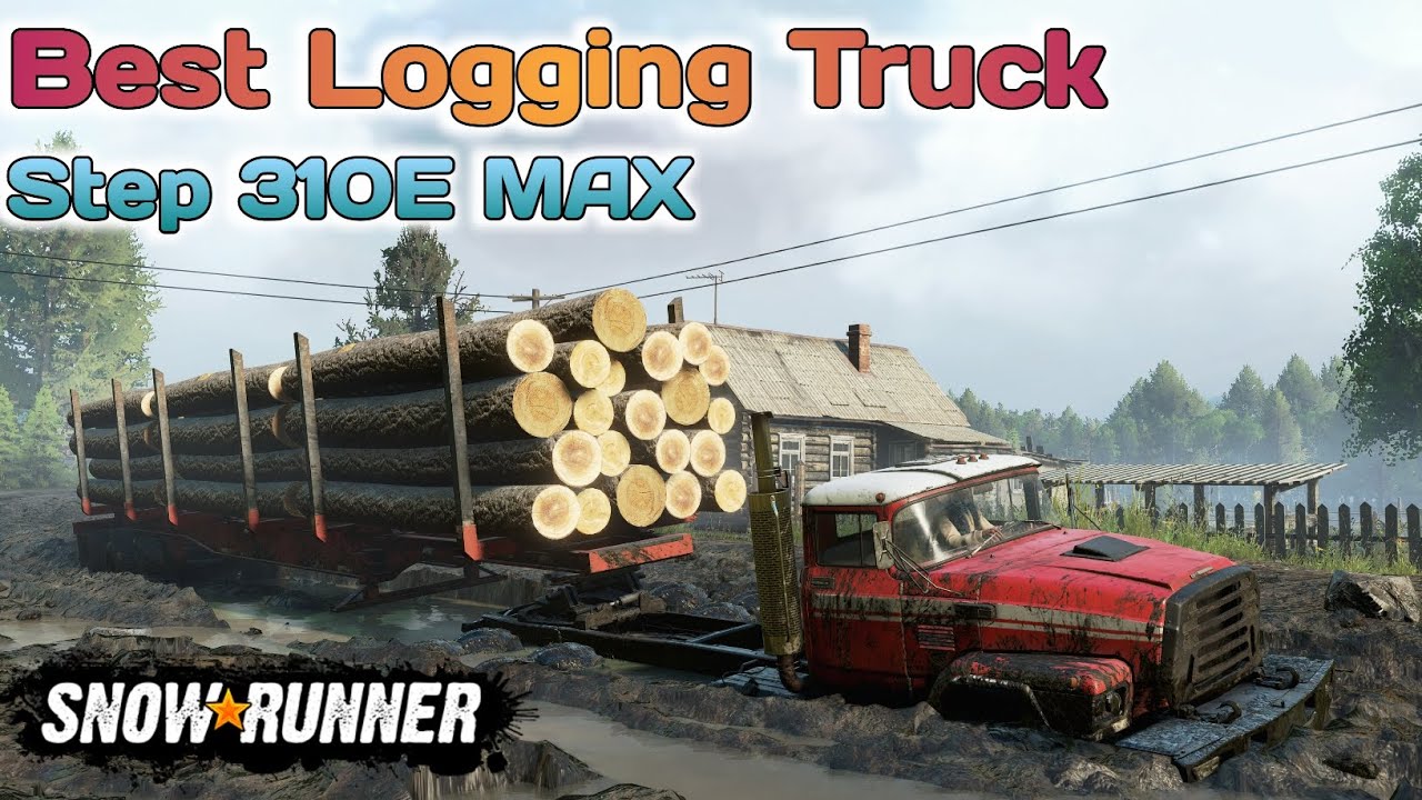 Best Logging Truck Step 310E MAX In SnowRunner Season 12 @TIKUS19 - YouTube