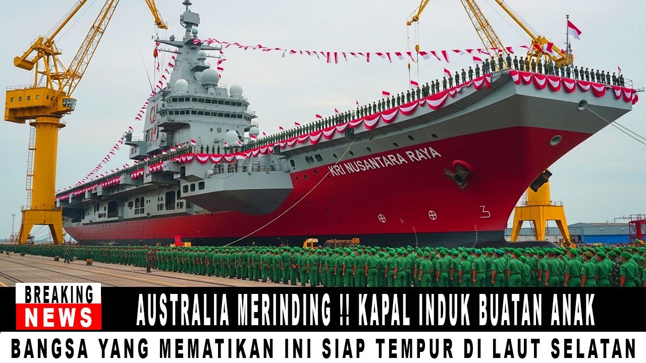 AUSTRALIA MERINDING !! KAPAL INDUK BUATAN ANAK BANGSA YANG MEMATIKAN ...