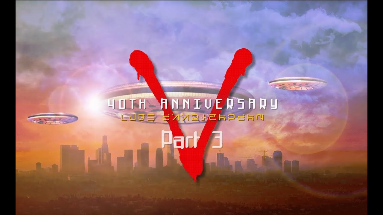 V: The Original Mini-Series 40th Anniversary - PART 3 - YouTube