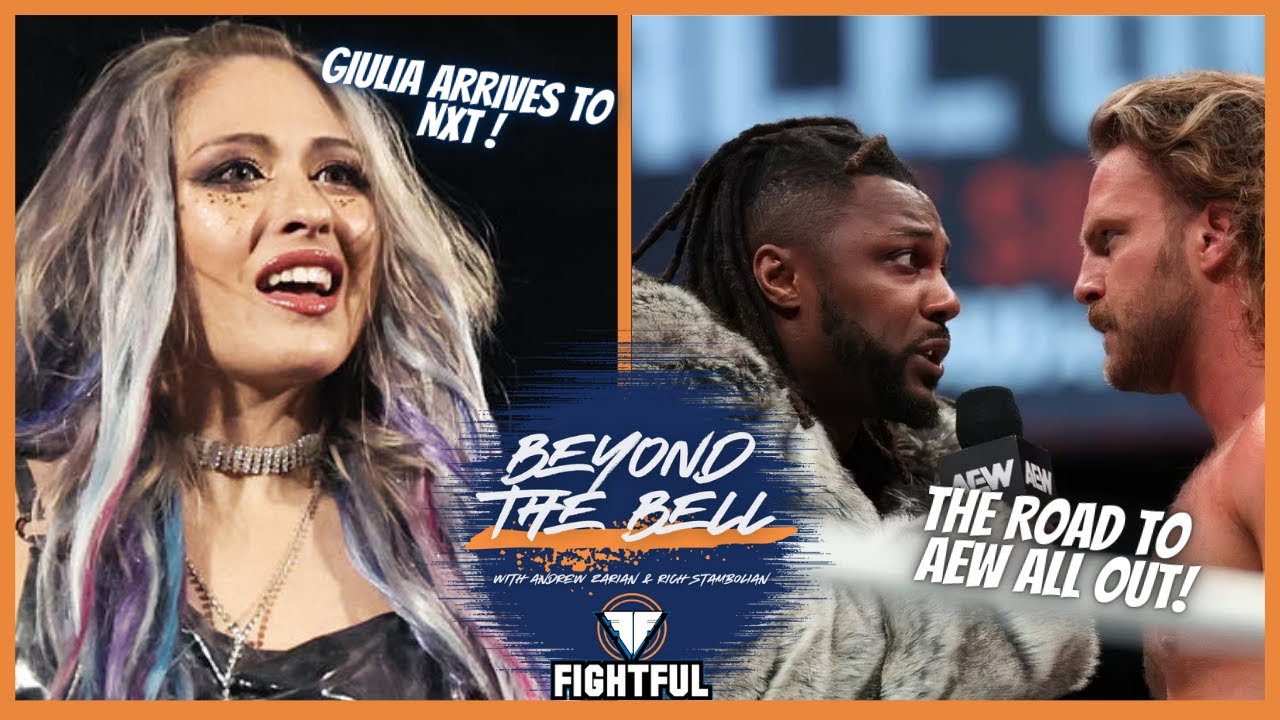 Road to AEW All Out | Giulia Joins NXT | Beyond the Bell w/ Andrew ...