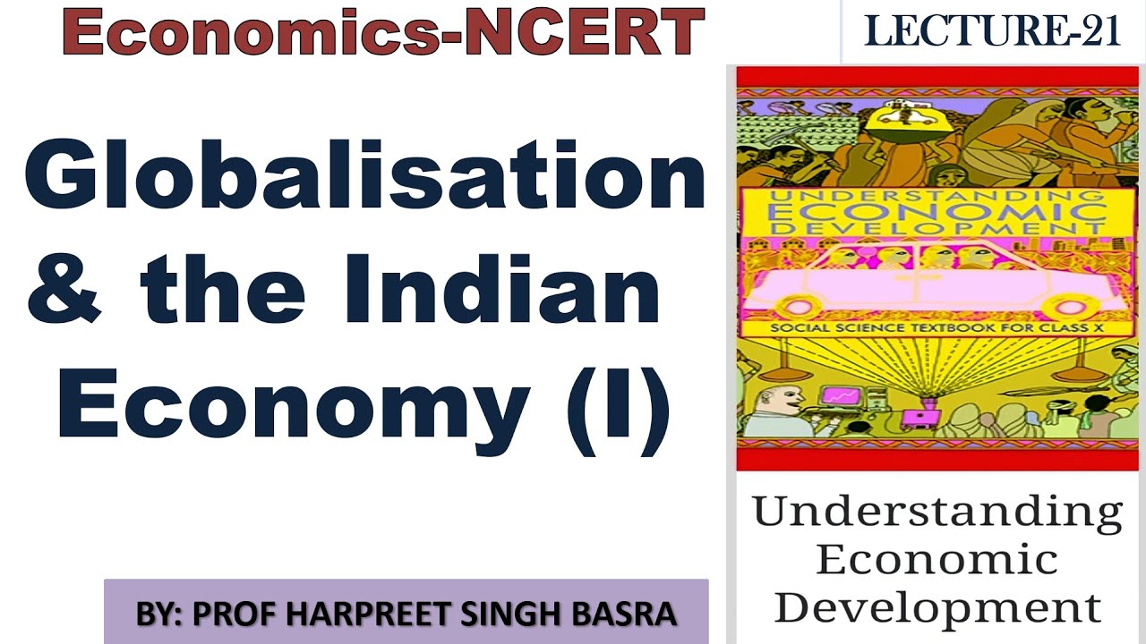 IAS PCS UPSC: Economcs-NCERT: LECTURE 21: Globalisation & the Indian ...