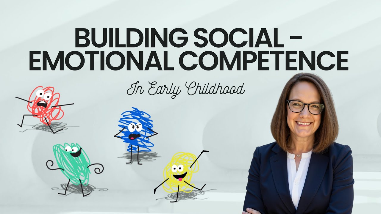 Building Social & Emotional Competence In Early Childhood - YouTube