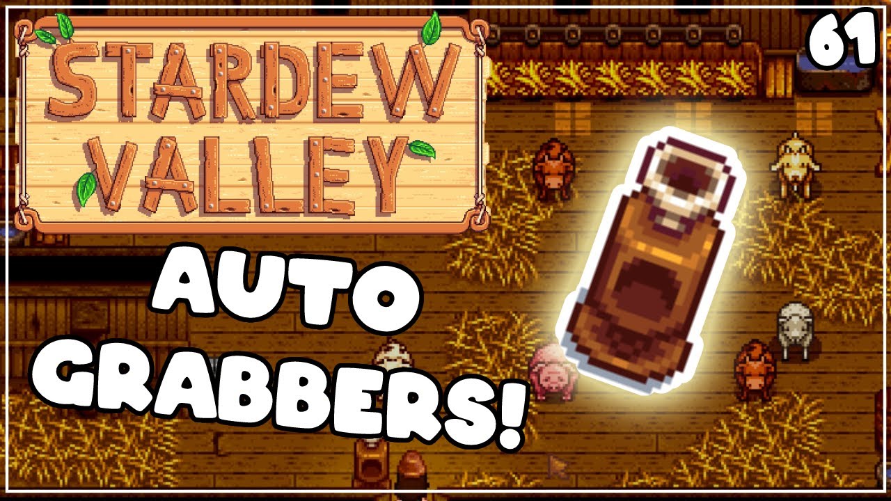 AUTO GRABBERS¬ - Let's Play Stardew Valley 1.5 Update - Part 61 - YouTube