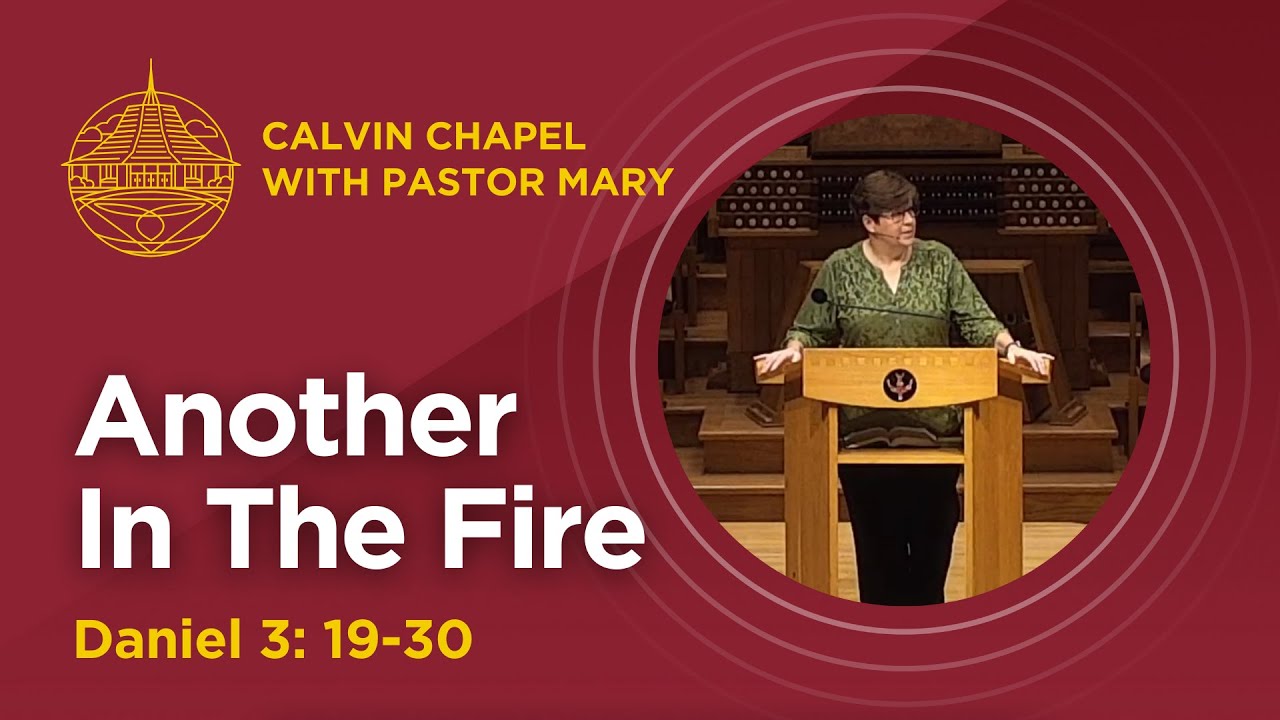 Daniel 3:19-30 Another in the fire - Oct 16: Pastor Mary Hulst - YouTube