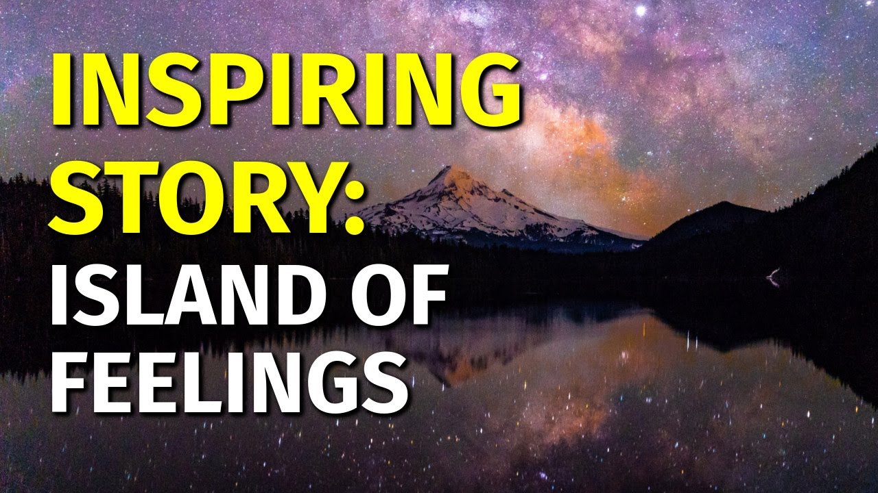 Inspiring Short Stories | Island of Feelings | Motivational ...