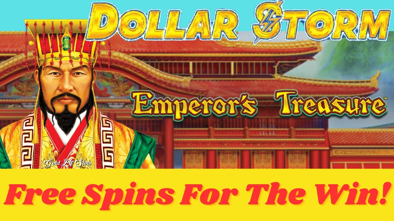 Finally Showing You Dollar Storm Emperor's Treasure Slot Machine - Free ...