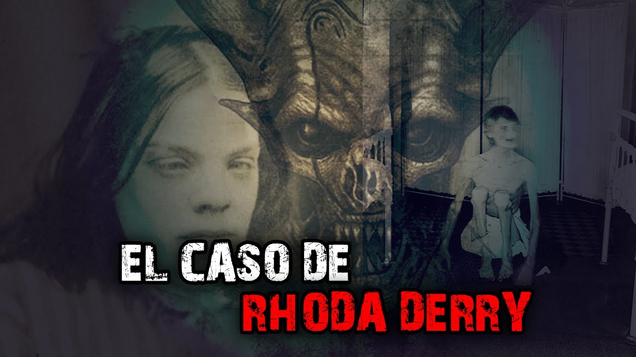 El demonio que acabo con la vida de Rhoda Derry - YouTube