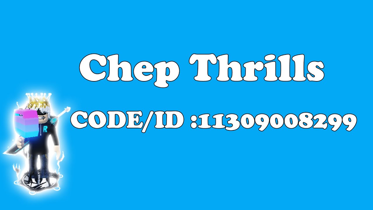 CODE/ID LAGU ROBLOX: CHEP THRILLS - YouTube