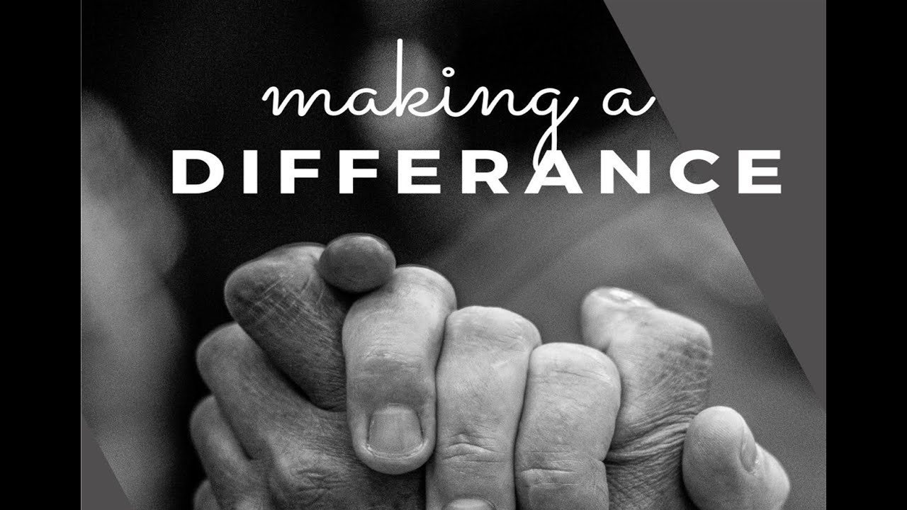 Making a Difference - YouTube