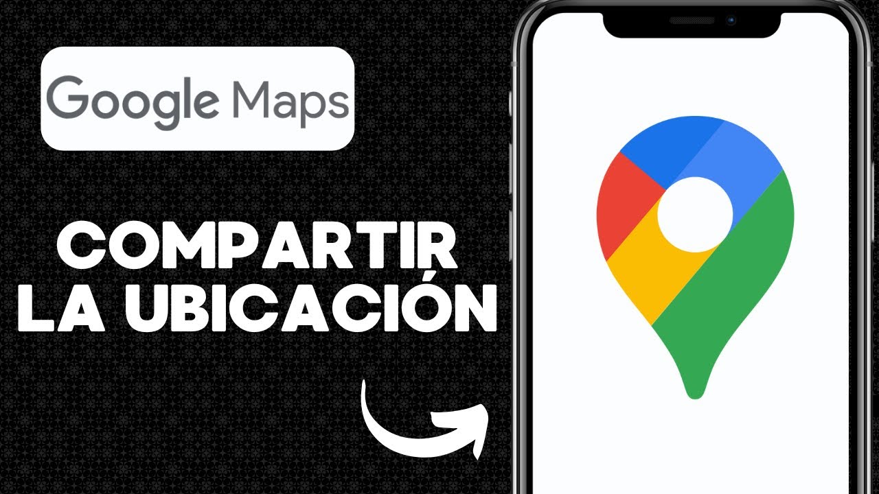 Como Compartir la Ubicación de Google Maps - YouTube