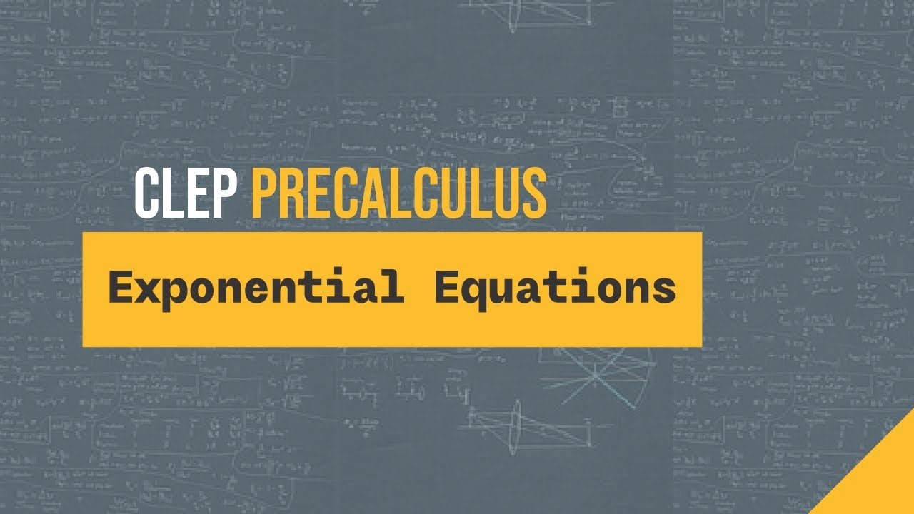 Exponential Equations (CLEP Precalculus T1 #2) - YouTube