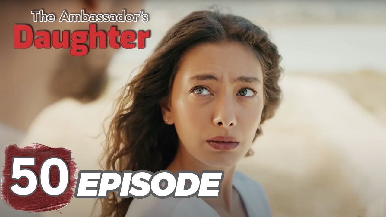 The Ambassador's Daughter - Episode 50 (English Subtitles) - YouTube
