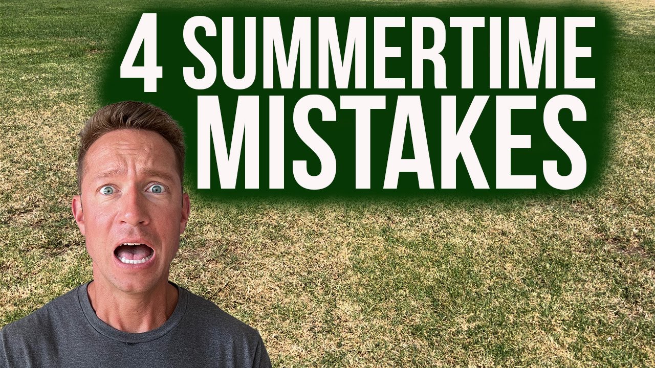 4 SUMMERTIME MISTAKES that could RUIN YOUR LAWN - YouTube