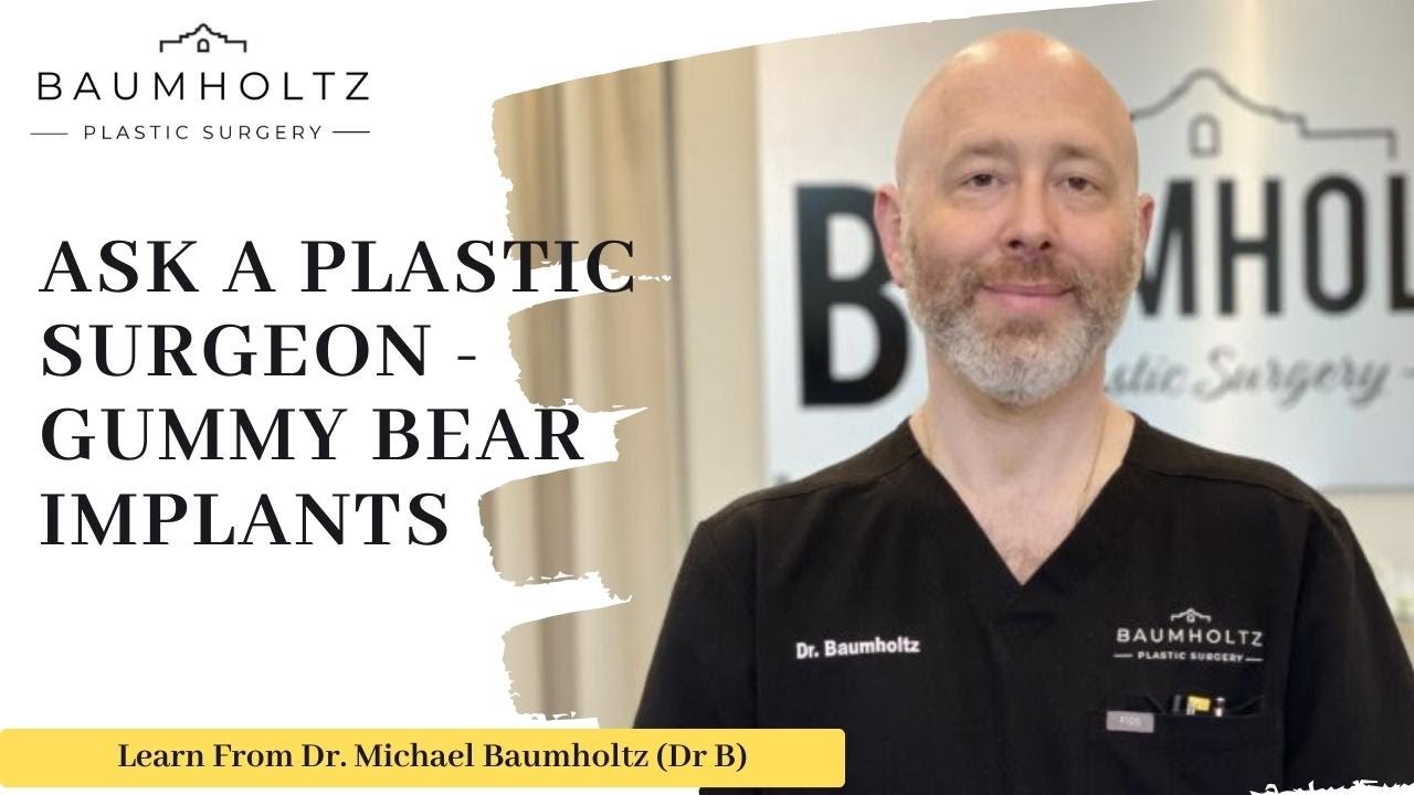 Ask A Plastic Surgeon - Gummy Bear Implants - YouTube