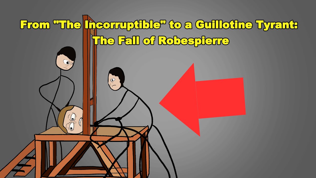 From "The Incorruptible" to a Guillotine Tyrant: The Fall of Robespierre - YouTube